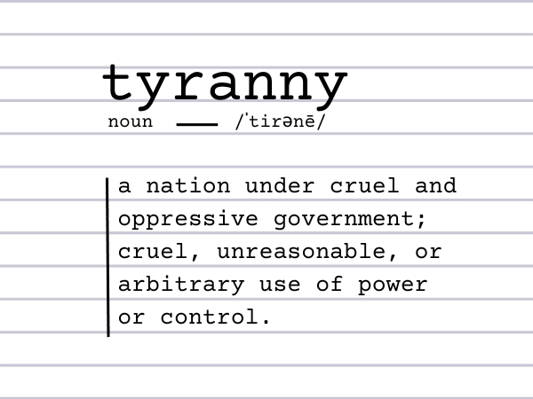 The Very Definition of Tyranny: A Dictatorship Disguised as Democracy ...